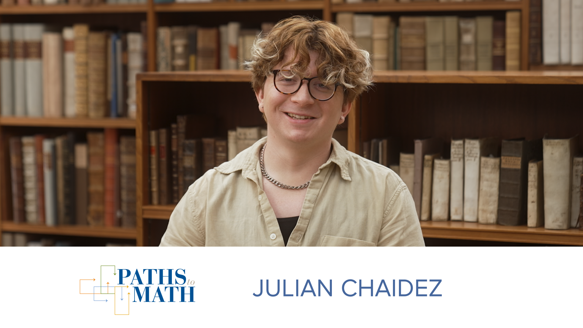 Paths to Math: Julian Chaidez - Ideas | Institute for Advanced Study