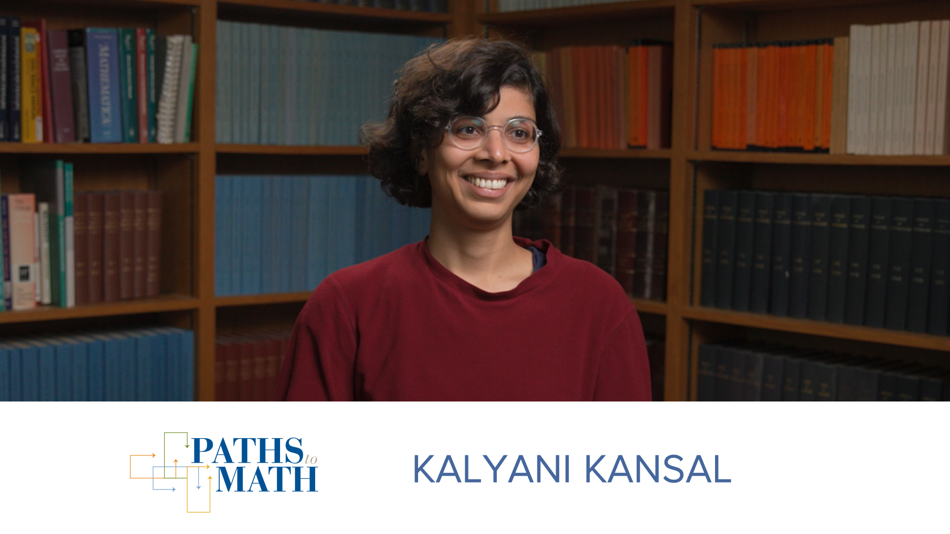 Paths to Math: Kalyani Kansal - Ideas | Institute for Advanced Study