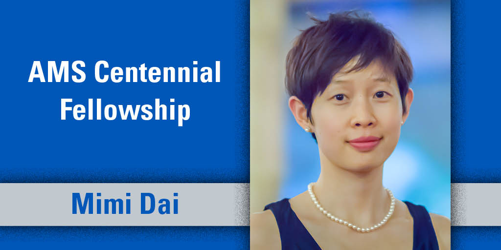 Mimi Dai Awarded 2022 AMS Centennial Fellowship - IAS News | Institute ...