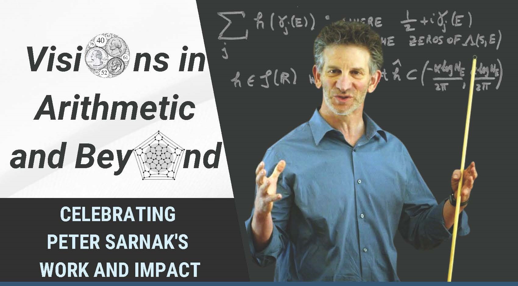 Visions in Arithmetic and Beyond: Celebrating Peter Sarnak's Work and ...