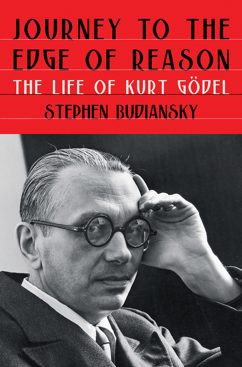 New Kurt Gödel Biography "Journey to the Edge of Reason" - IAS News ...
