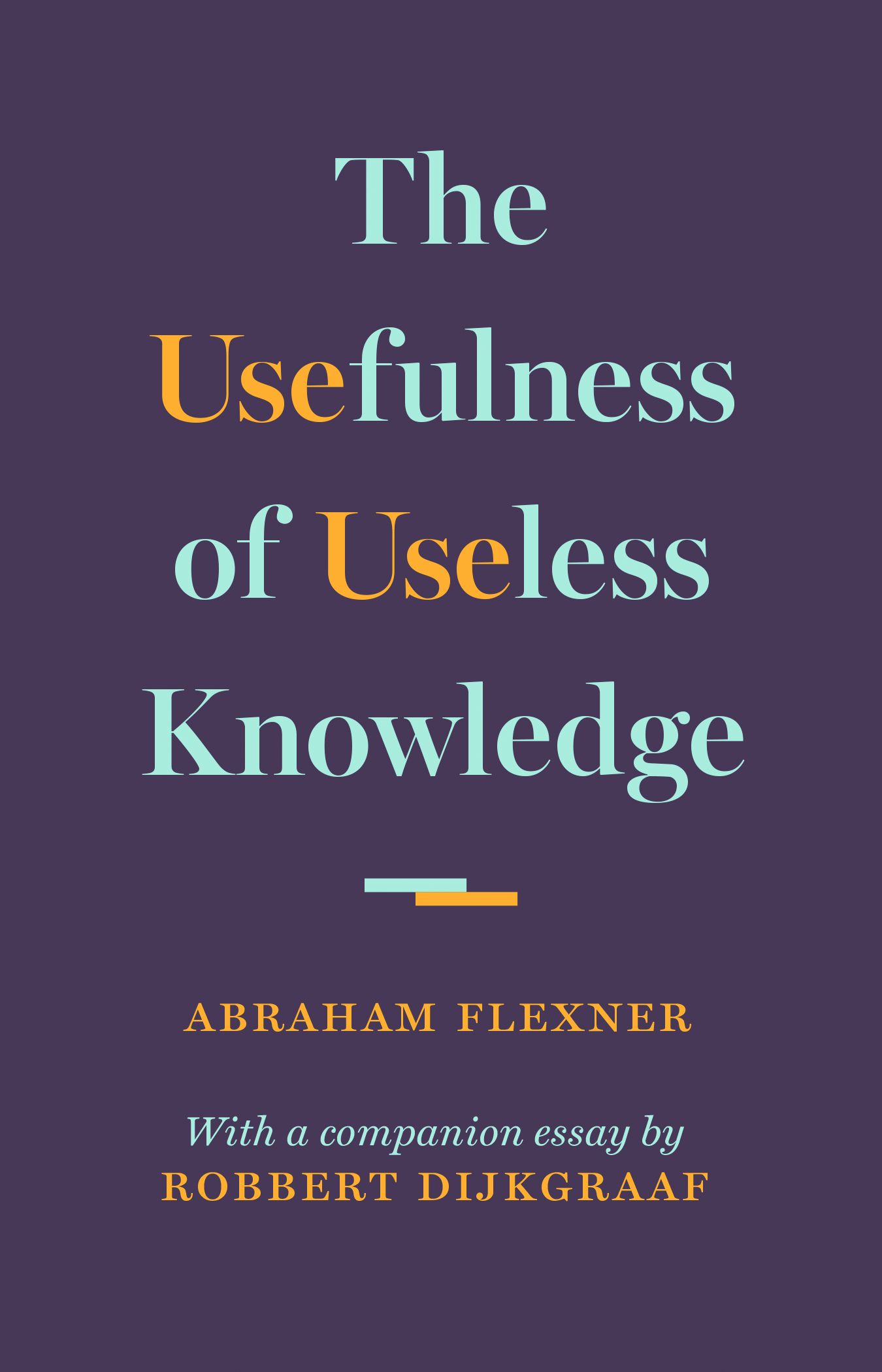 “The Usefulness of Useless Knowledge” by Institute Founding Director ...