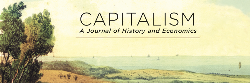 Inaugural Issue of “Capitalism: A Journal of History and Economics ...