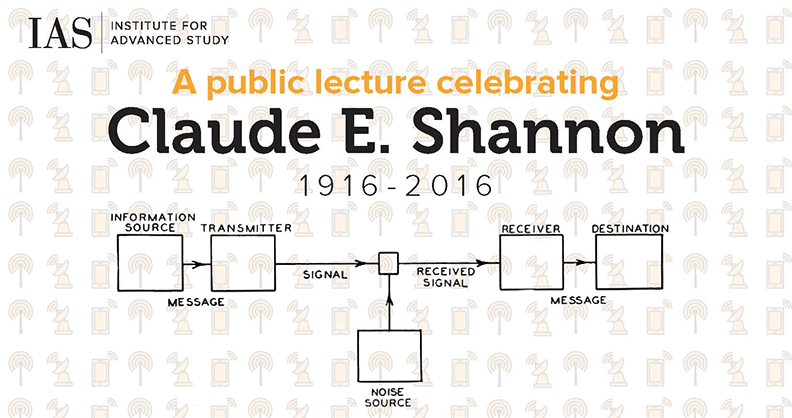 Public Lecture: Claude E. Shannon | Institute for Advanced Study
